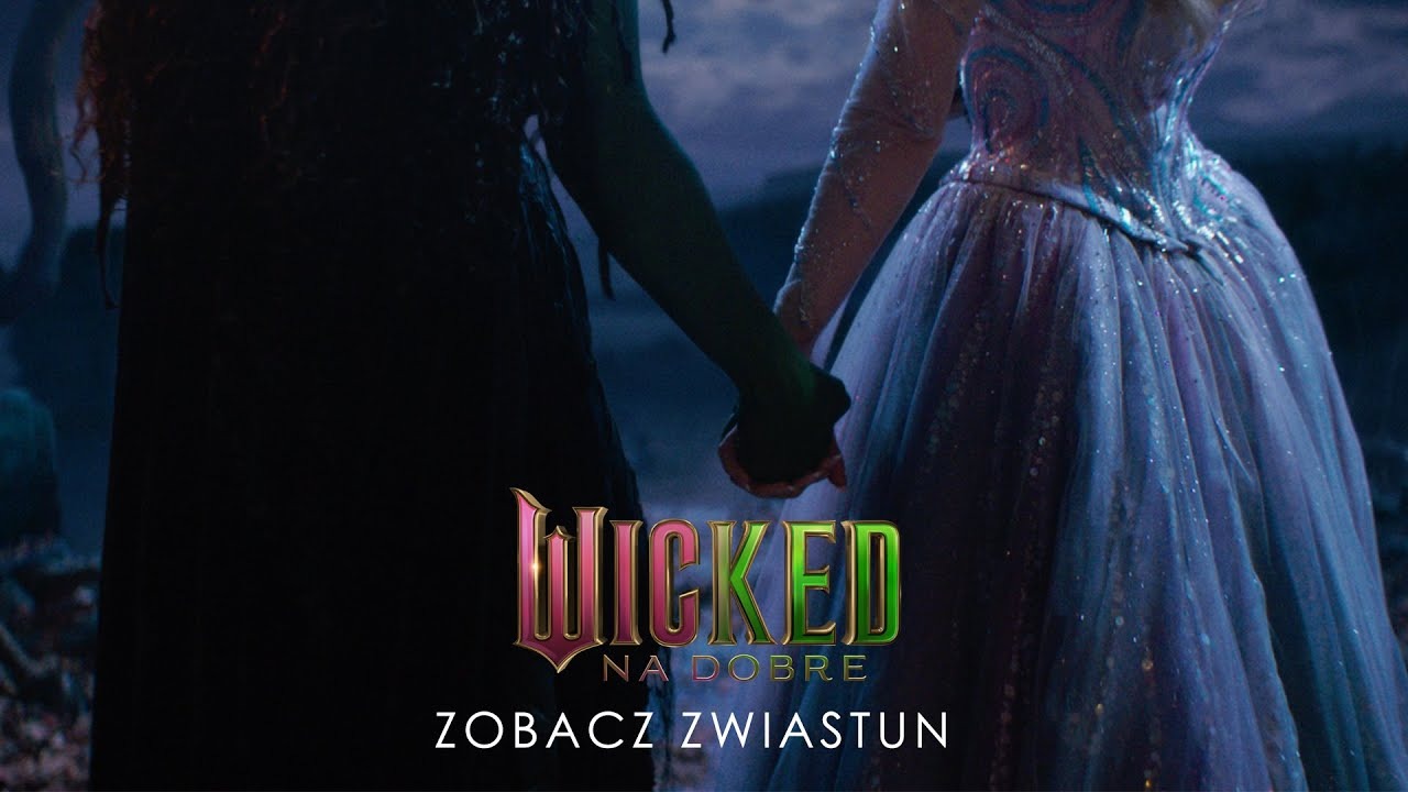 Wicked: na dobre - zobaczcie pierwszy zwiastun - CDA